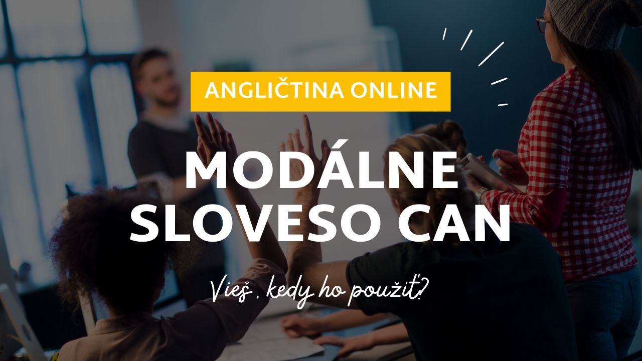 Modálne sloveso CAN a jeho funkcie