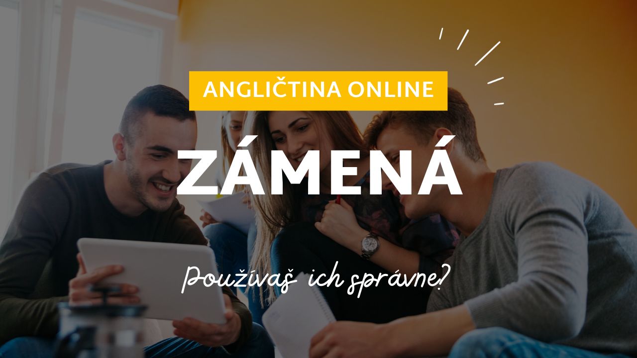 Zámená a ich použitie | ANGLIČTINA