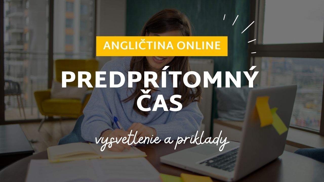 Predprítomný čas a jeho použitie | ANGLIČTINA