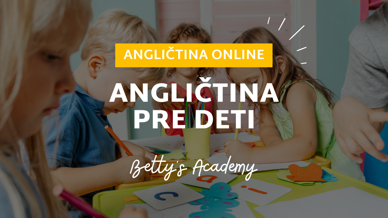 Angličtina pre deti od 4 rokov | Betty's Academy